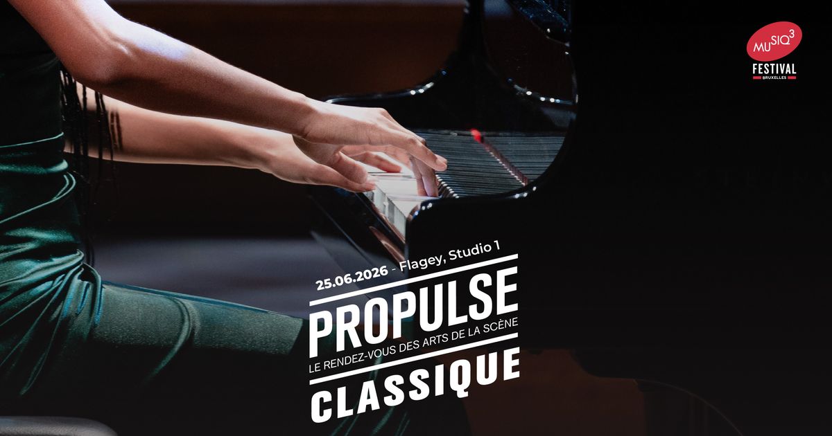 Propulse Classique : Débats, rencontres professionnelles, 5 concerts ...